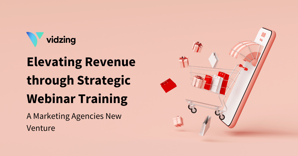 Elevating Revenue Through Strategic Webinar Training